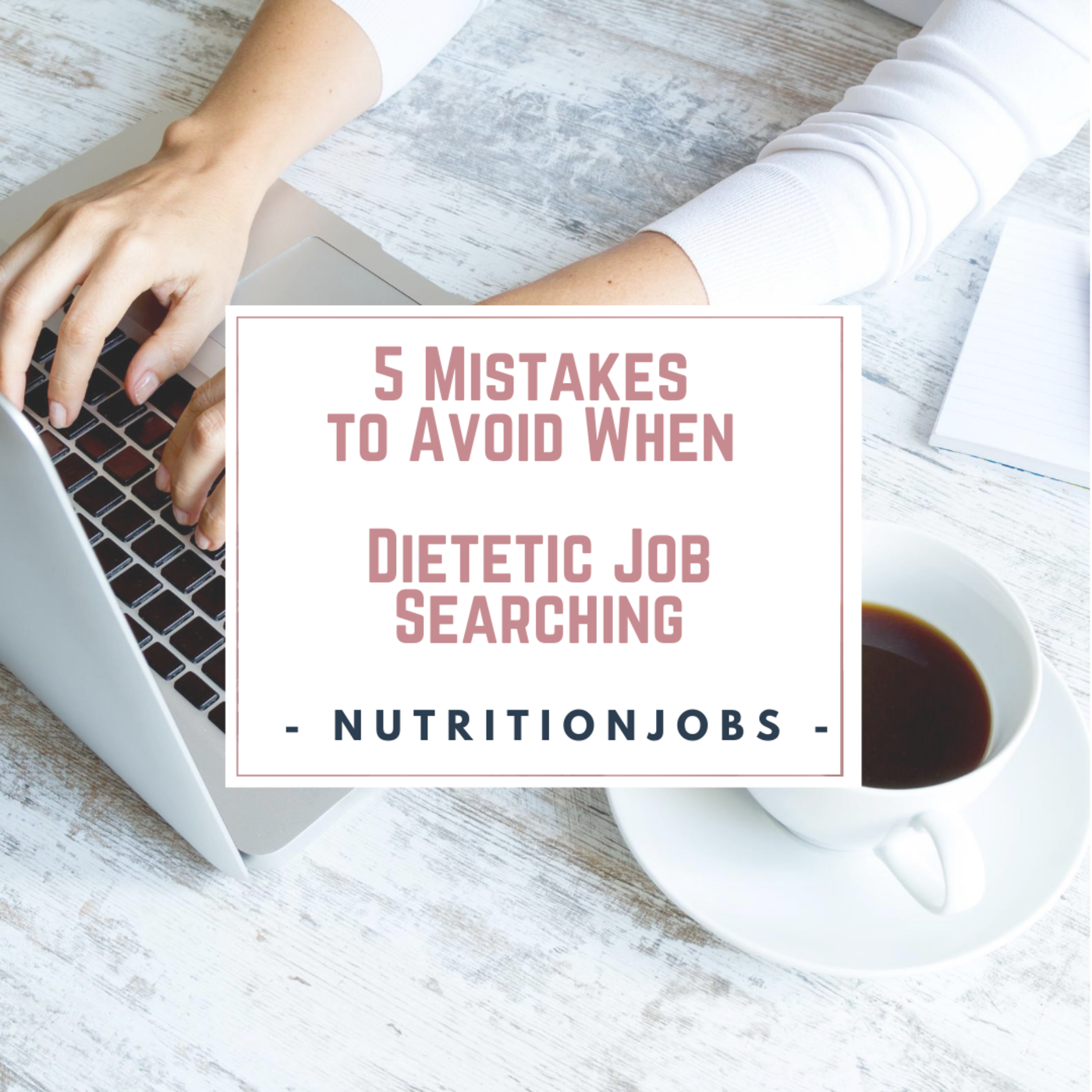 5 Mistakes to Avoid When Applying for a Dietetic Job | NutritionJobs